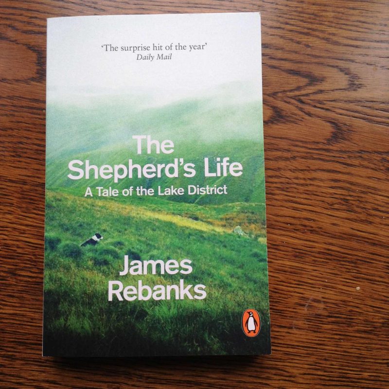 Shepherd's Life, A Tale of the Lake District. James Rebanks.